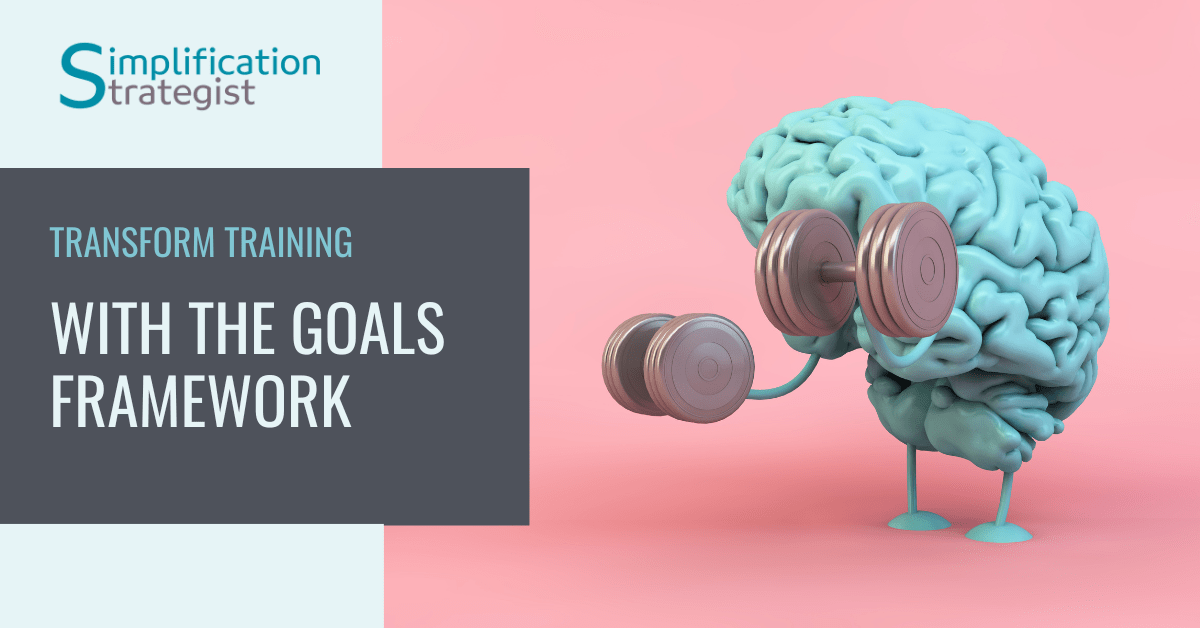 Transform Training with the GOALS Framework